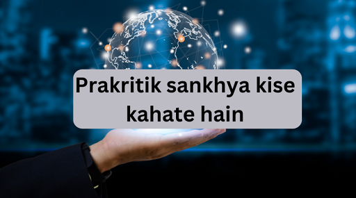 Unlocking the Power of "Prakritik Sankhya": Embracing Natural ...